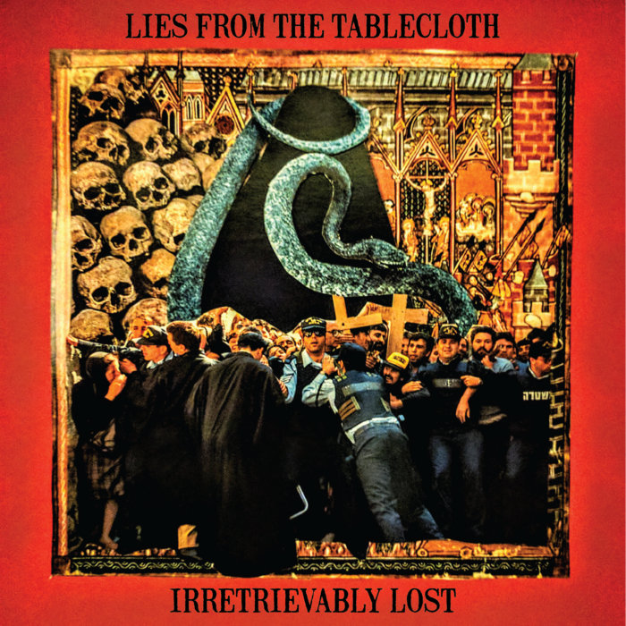 IRRETRIEVABLY LOST | LIES FROM THE TABLECLOTH