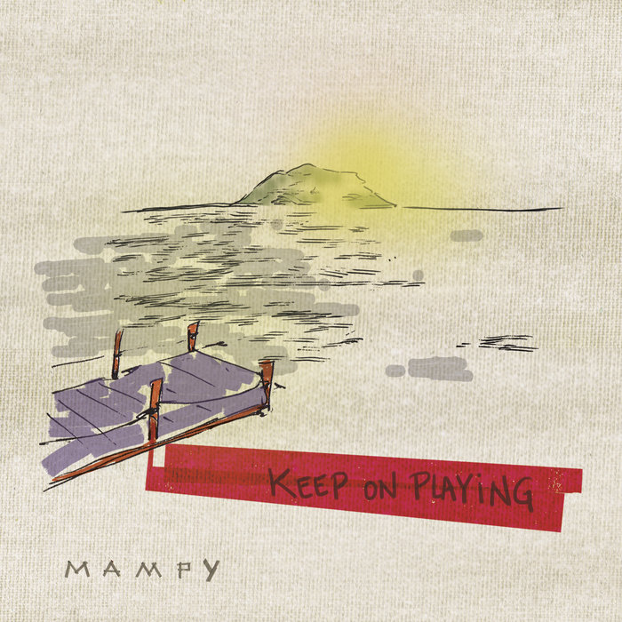 Keep On Playing | Mampy