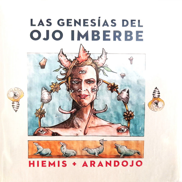 Las Genesías del Ojo Imberbe | Hiemis+Arandojo | Hiemis