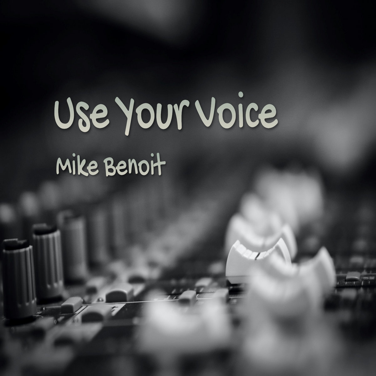 Use Your Voice | Mike Benoit