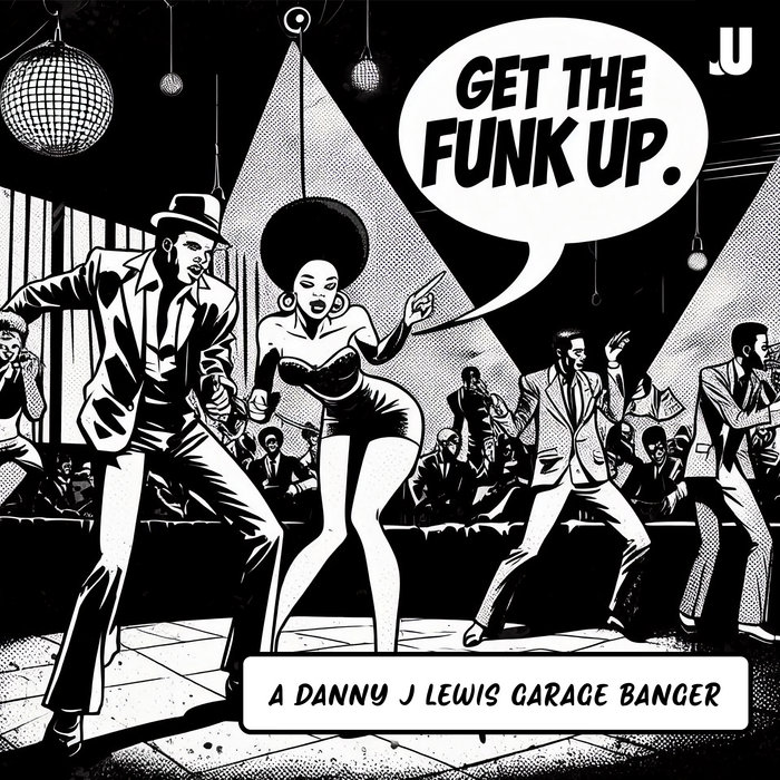 Get The Funk Up | Danny J Lewis