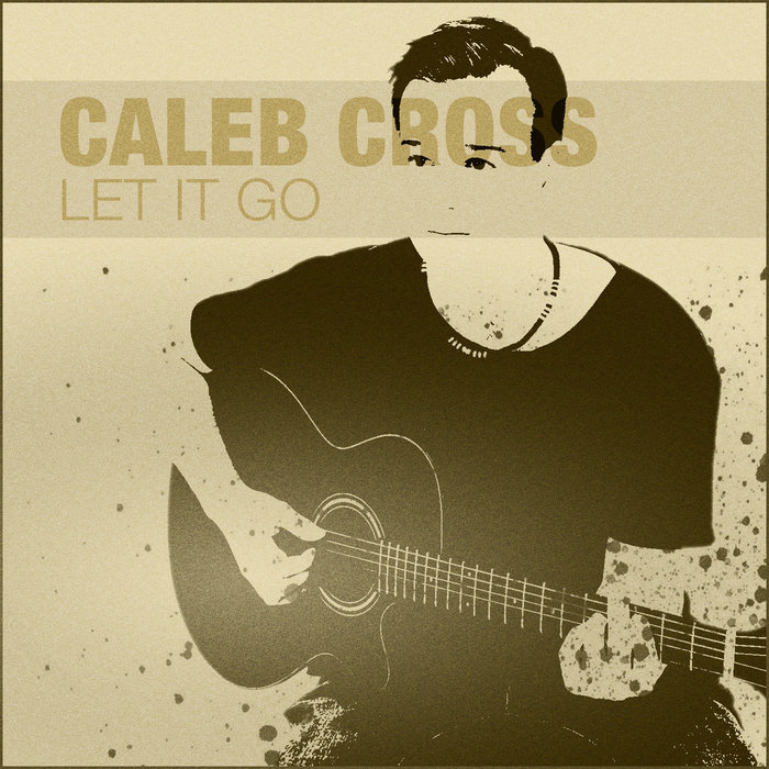 Let It Go | Caleb Cross