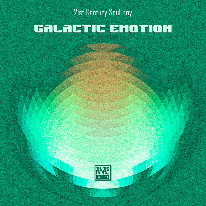 Galactic Emotion | 21st Century Soul Boy | Rare Wiri Records