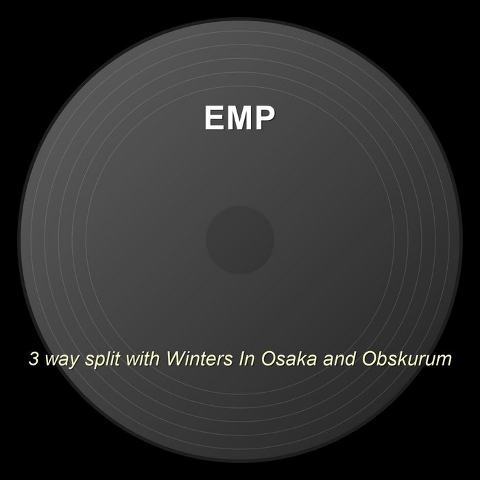 3 way split with Winters In Osaka and Obskurum | E.M.P.