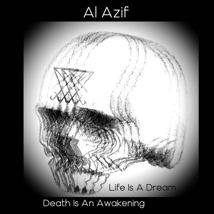 Al Azif - Life Is A Dream, Death Is An Awakening (aNr131) | Al Azif ...