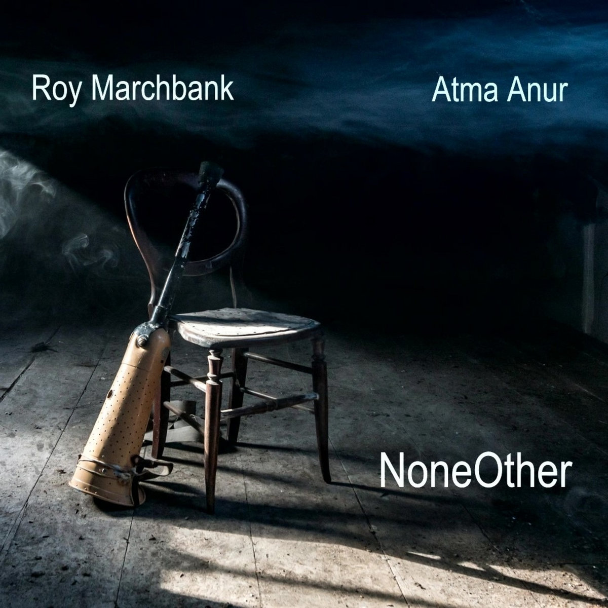 NoneOther | Roy Marchbank & Atma Anur | Roy Marchbank