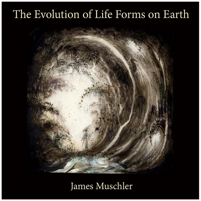 The Evolution of Life Forms on Earth | James Muschler