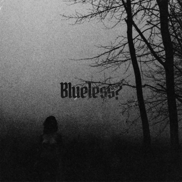 Blueless? | Blueless?