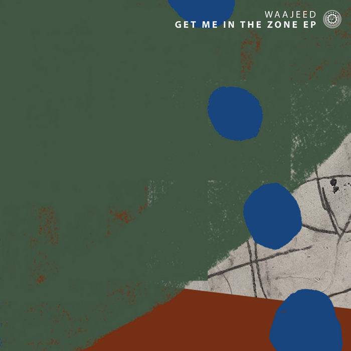 Get Me In the Zone EP | Waajeed