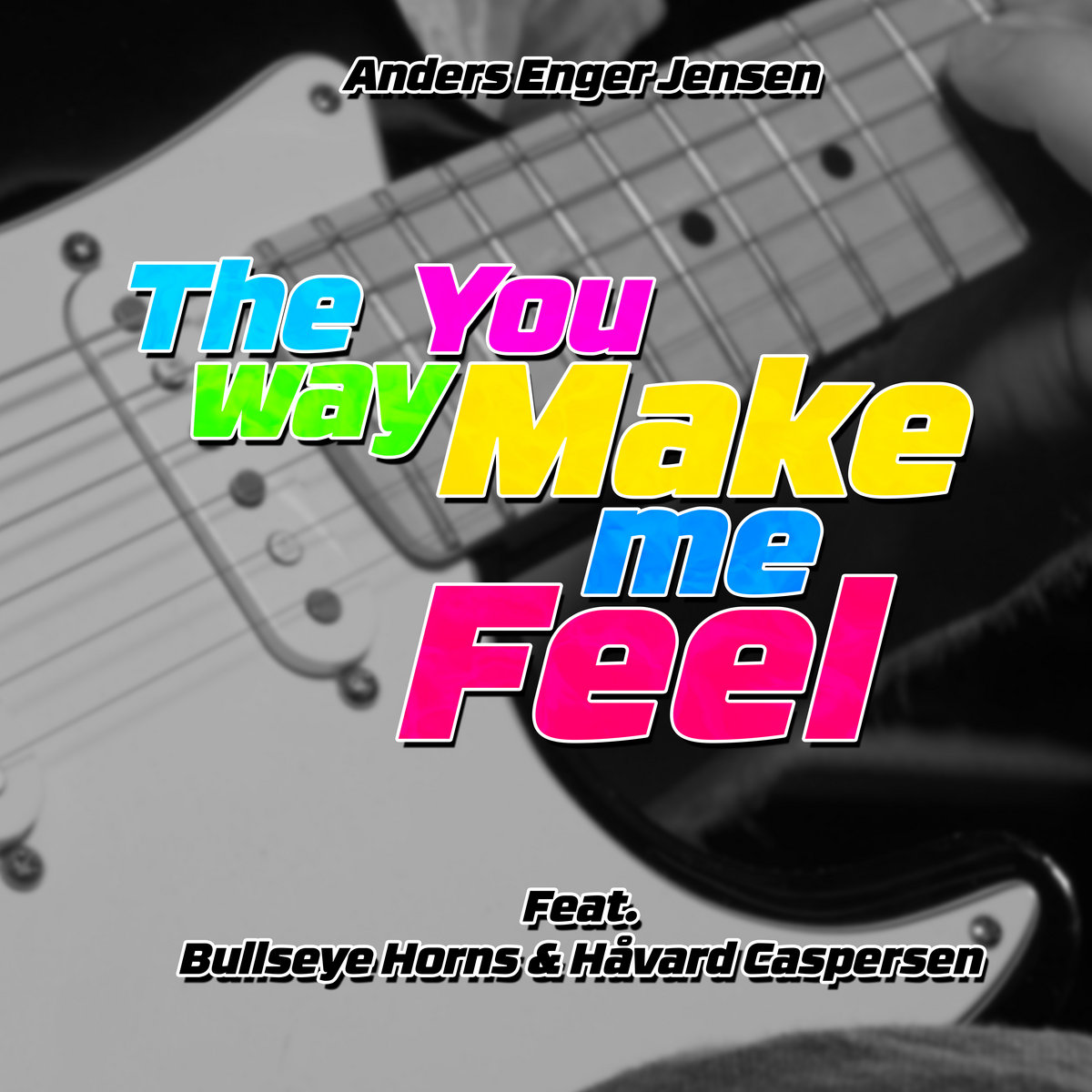 The Way You Make Me Feel | Anders Enger Jensen