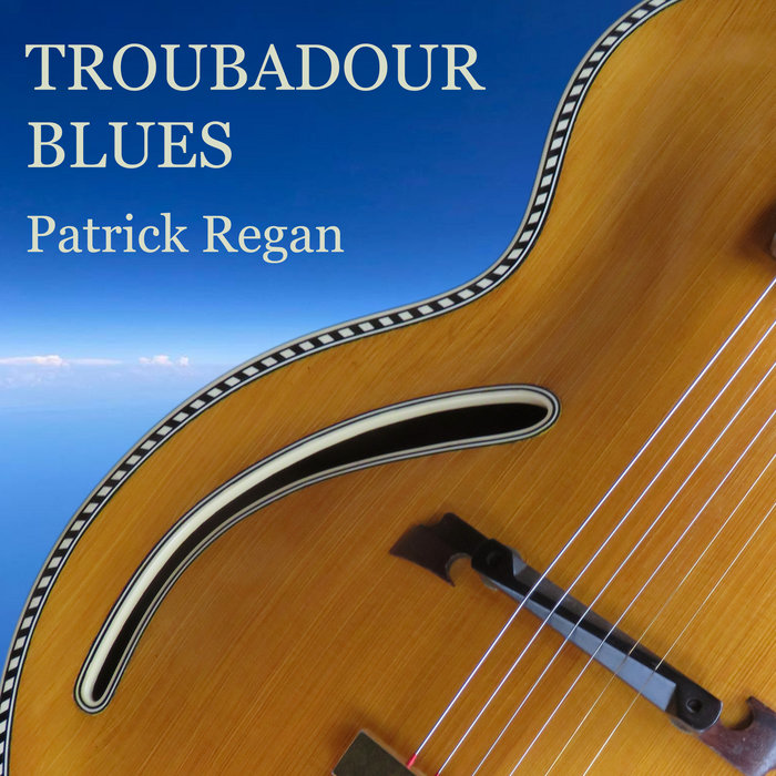 TROUBADOUR BLUES | Patrick Regan