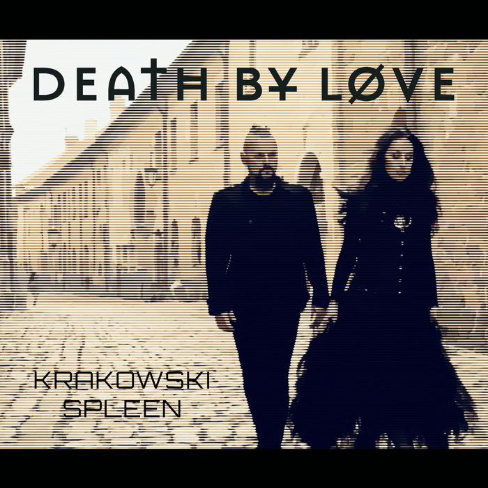 Krakowski Spleen | Death by Love