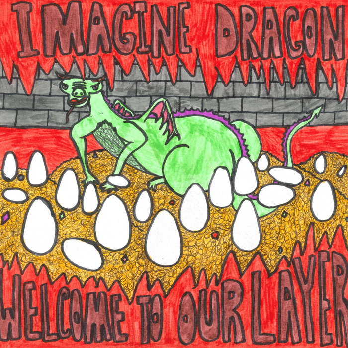 Welcome To Our Layer | Imagine Dragon