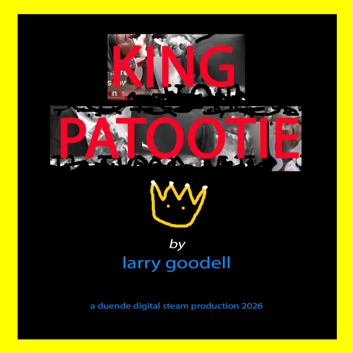 KING PATOOTIE (your new King) - "I want only one ego and that is mine ...