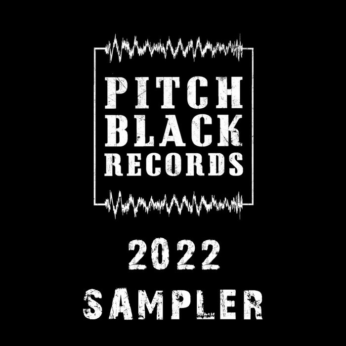 Pitch Black Records 2022 Sampler | Pitch Black Records