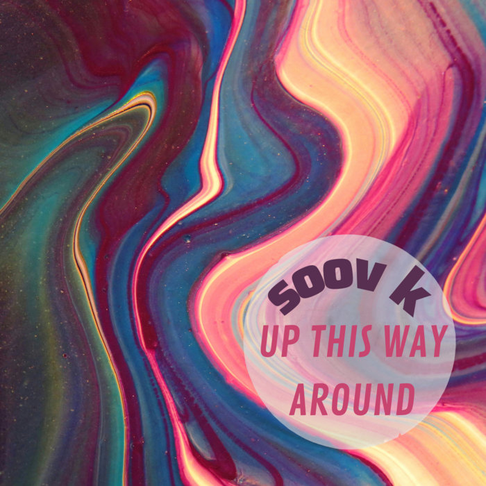 Up This Way Around | Soov K