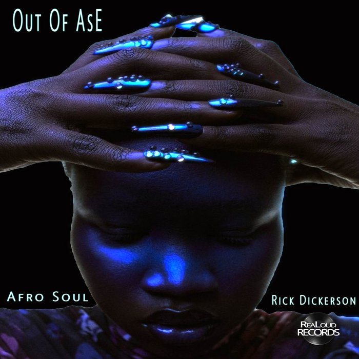 Out Of AsE (Afro Soul) | Rick Dickerson