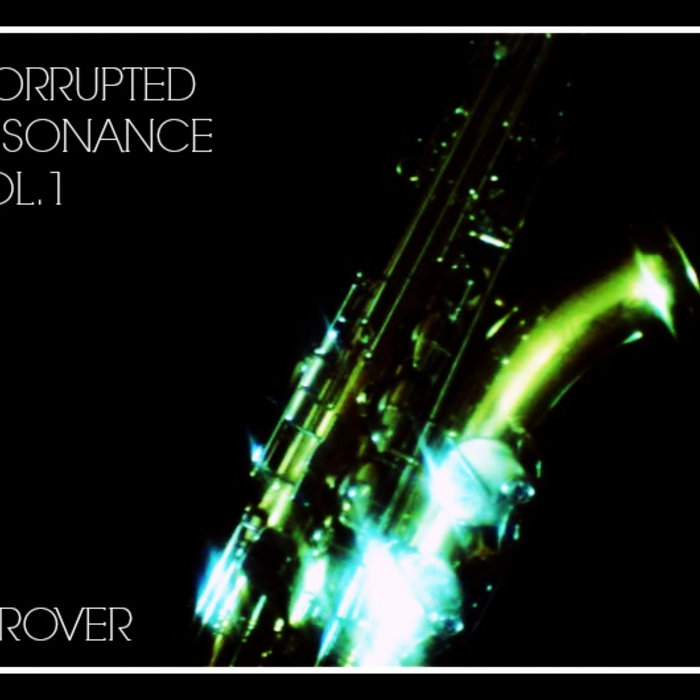 Corrupted Resonance Vol. 1 | Grover