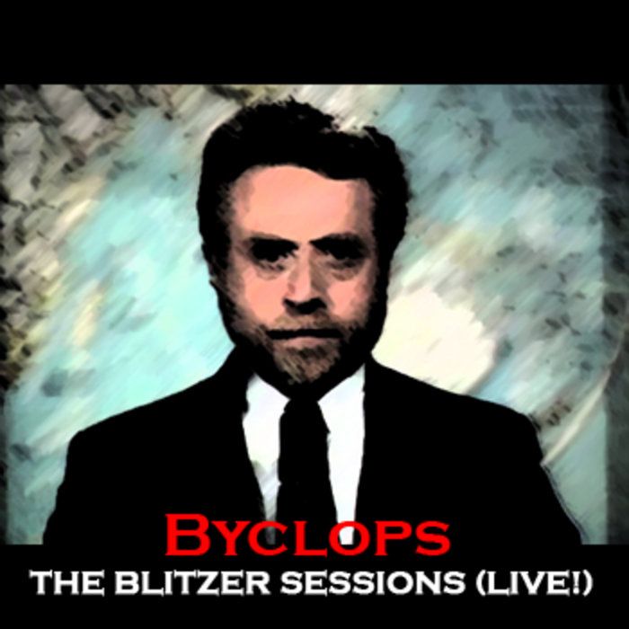 The Blitzer Sessions | Byclops