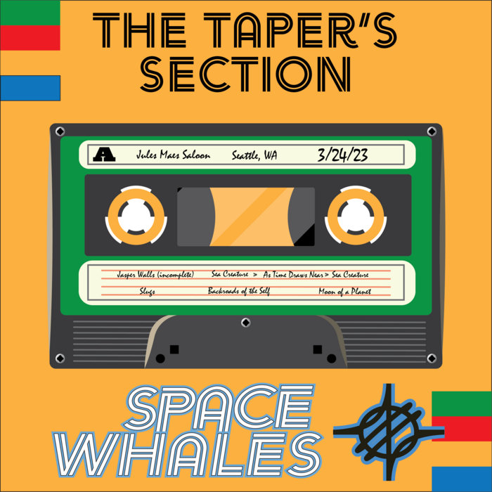 Taper's Section: 3/24/23 Seattle, WA | Space Whales