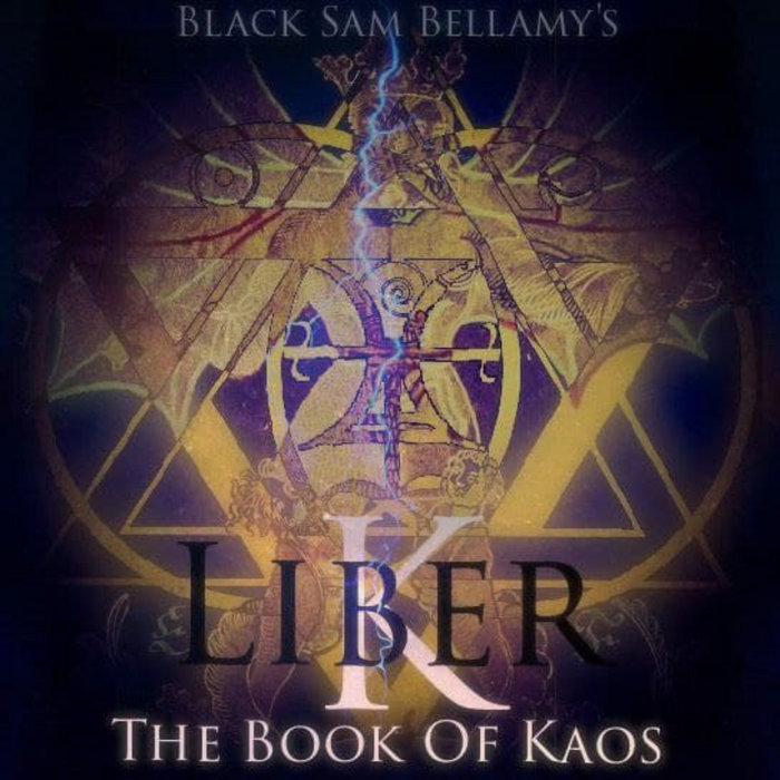 LIBER K: The Book Of Kaos | Black Sam Bellamy