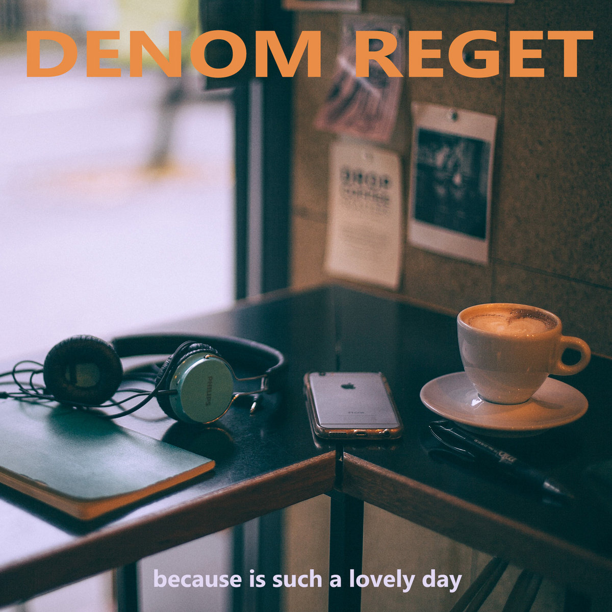 Because Is Such A Lovely Day | Denom Reget