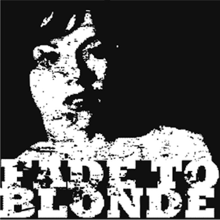 Demo | Fade To Blonde