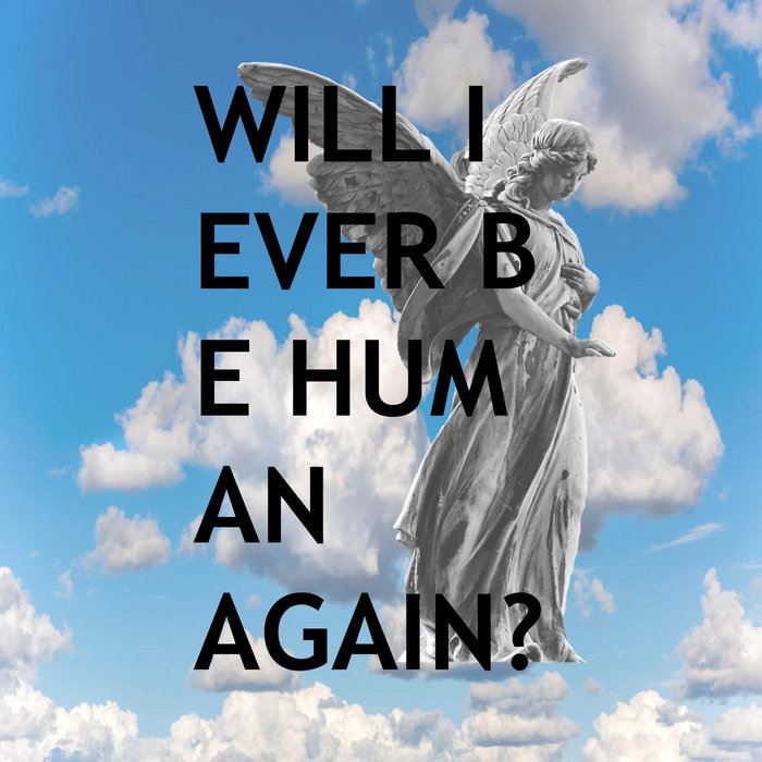 WILL I EVER BE HUMAN AGAIN? | C41N R1V3R5 | Ethel Mitroulas