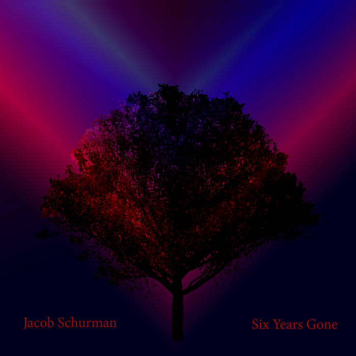 Six Years Gone | Jacob Schurman