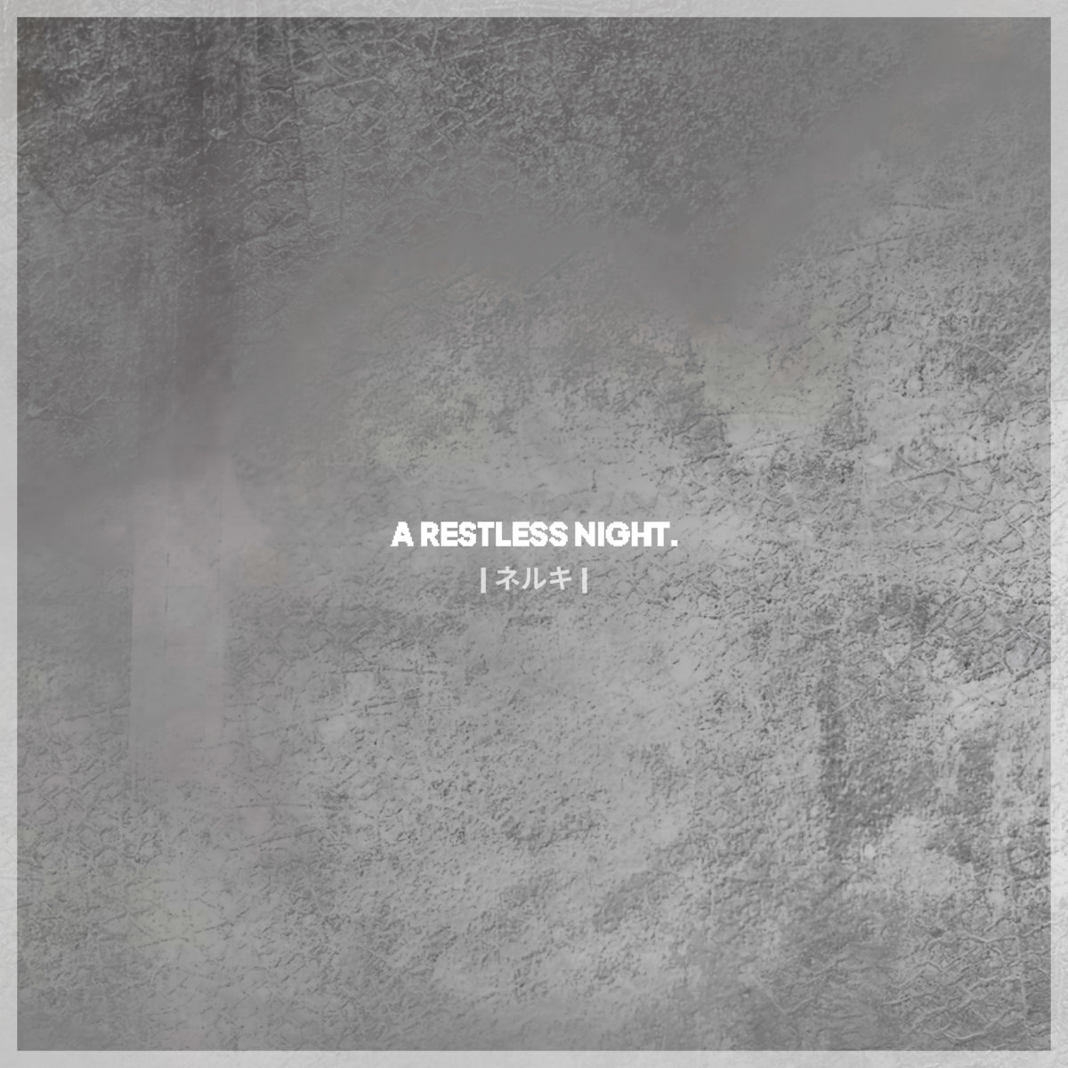 A Restless Night | NERUKI