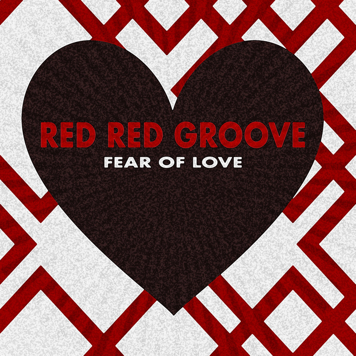 Fear of Love | Red Red Groove