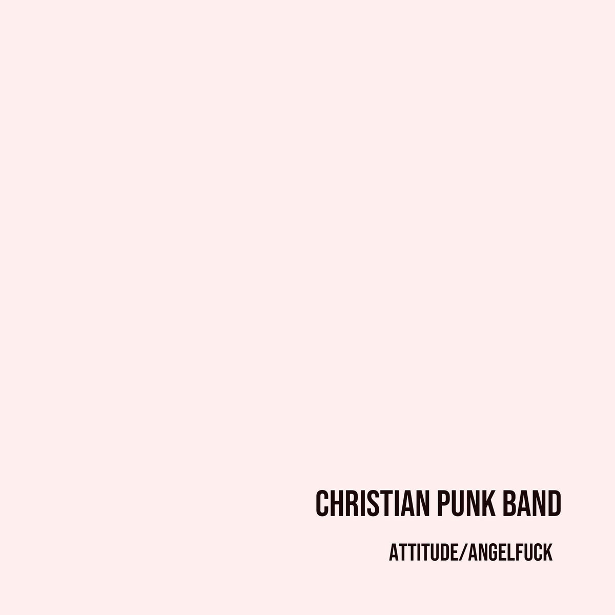 Attitude/Angelfuck | Christian Punk Band
