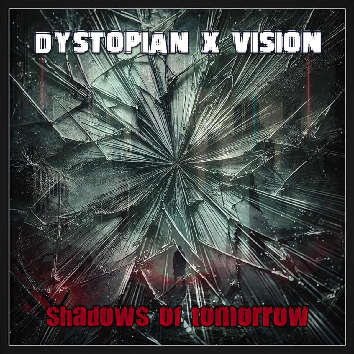 Shadows of Tomorrow | Dystopian X Vision