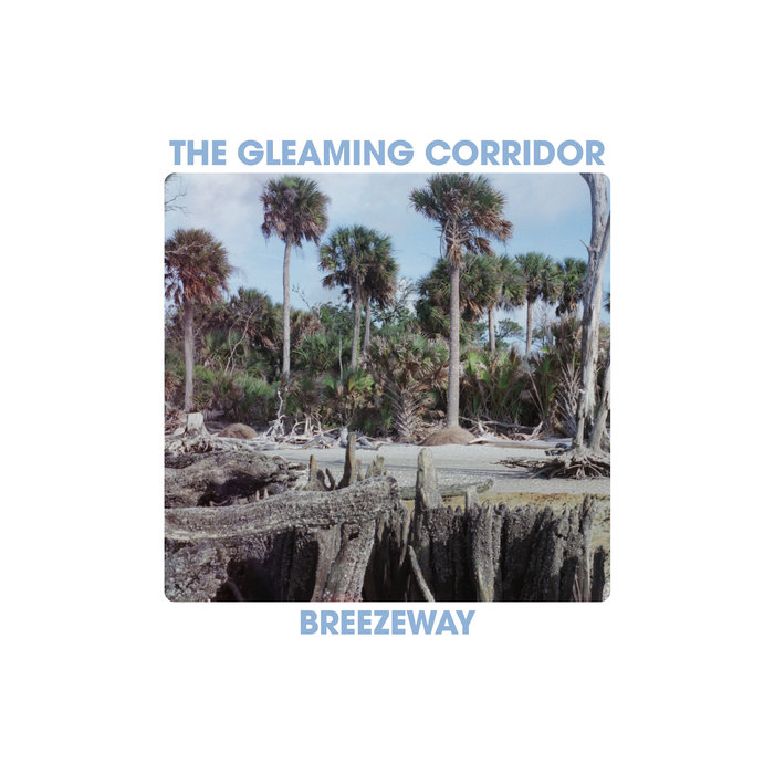 Breezeway | The Gleaming Corridor