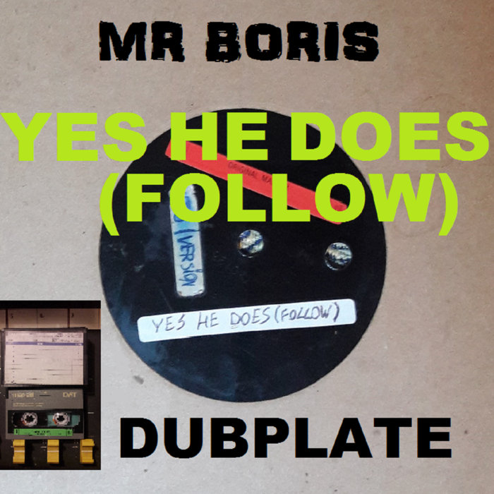 Mr Boris - Yes He Does Follow DUBPLATE | Reality Soundstation