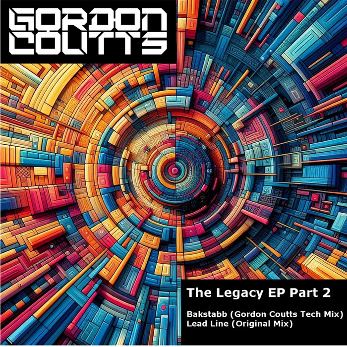 Gordon Coutts- The Legacy EP Part 2 | Gordon Coutts