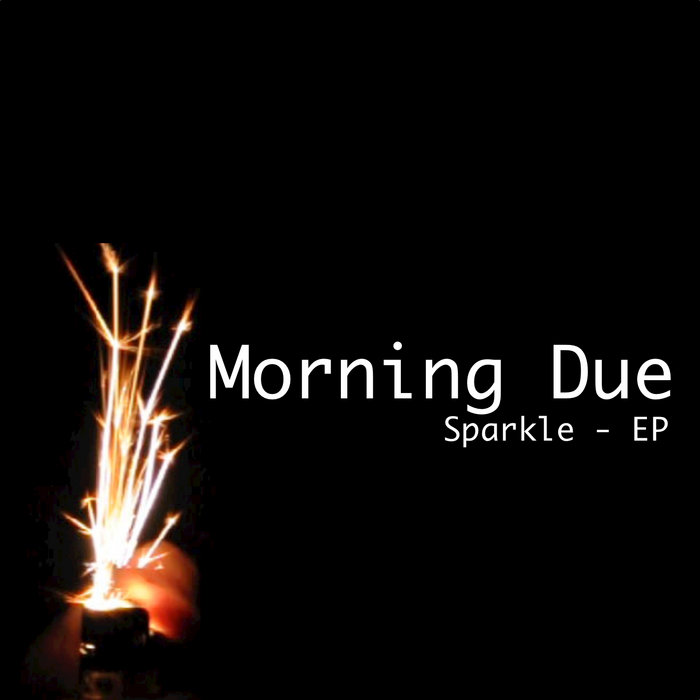 Sparkle EP | Morning Due