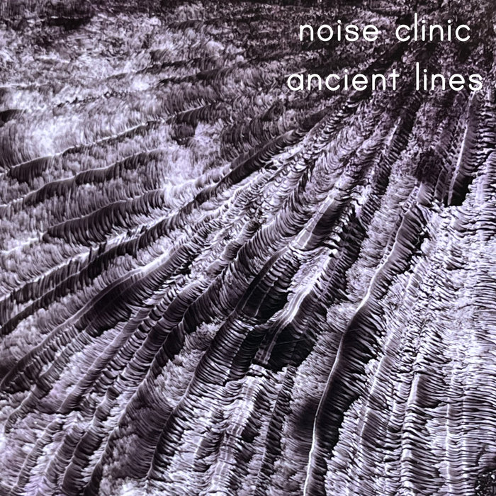Ancient Lines | Noise Clinic