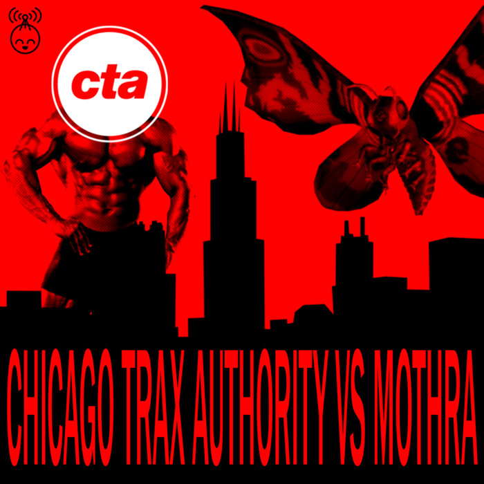CHICAGO TRAX AUTHORITY VS MOTHRA | Chicago Trax Authority | NFC Records