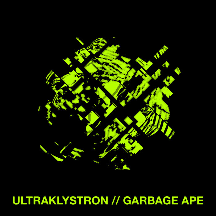 Garbage Ape | Ultraklystron