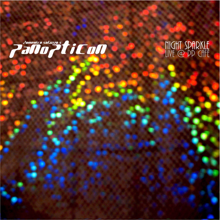 Night Sparkle - Live at PP Café | Domenico Solazzo's PaNoPTiCoN | Off ...