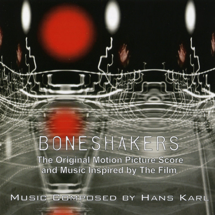 BONESHAKERS - The Original Motion Picture Score and Music Inspired By ...