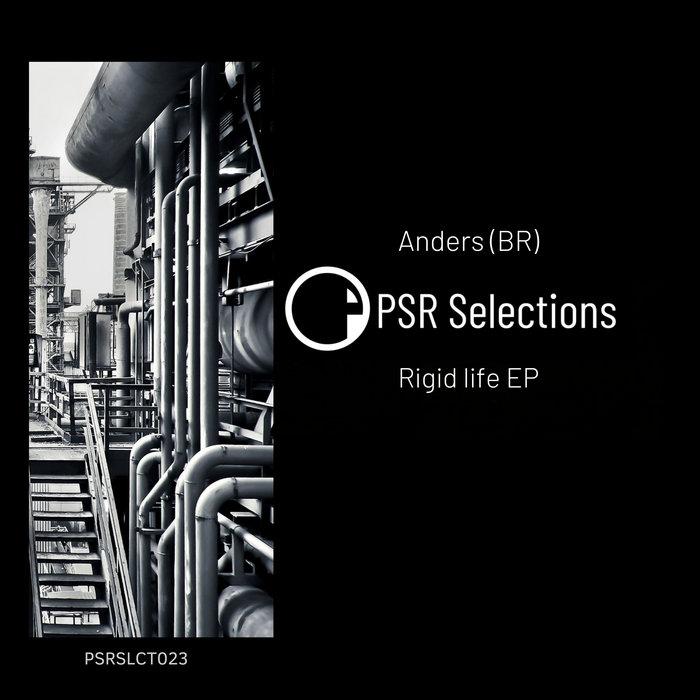 PSR Selections 23: Anders (BR) - Rigid Life EP | Anders (BR) | PrimitiveState Records