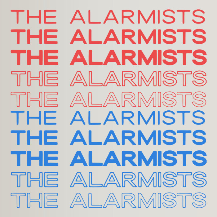 The Alarmists | The Alarmists