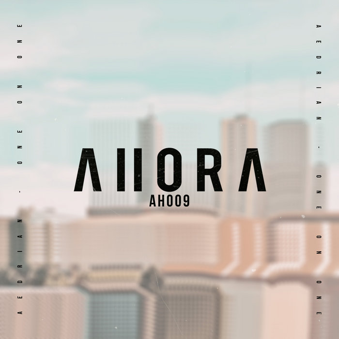 AH009 - One On One | Aedrian | AHORA Music