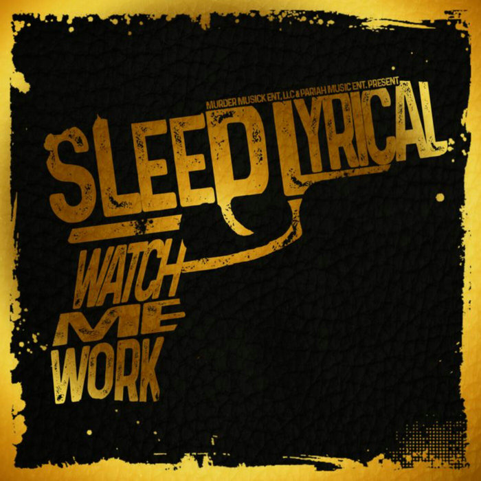 Watch Me Work | Sleep Lyrical