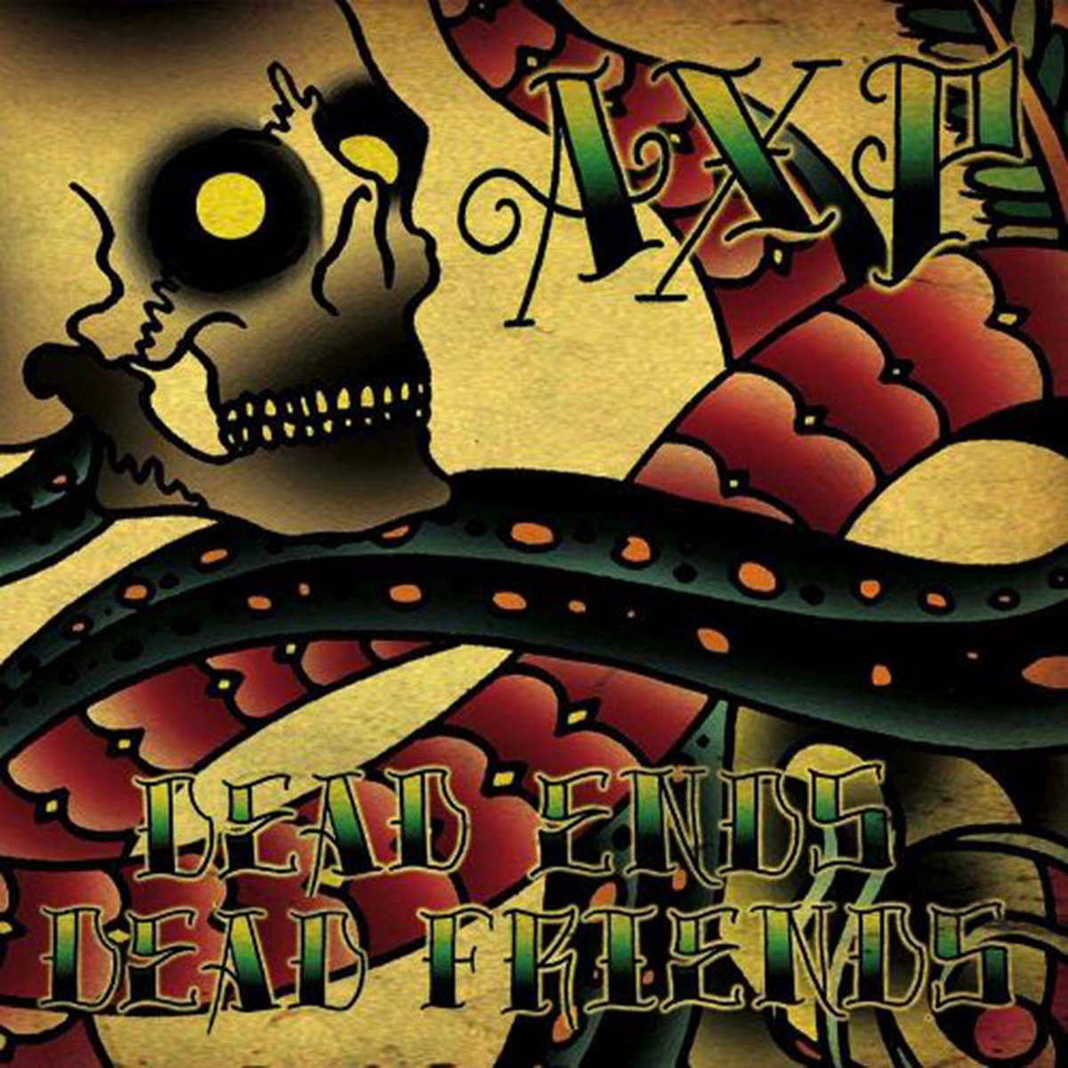 Dead Ends Dead Friends (2017 REMASTER) | AXP | Axp