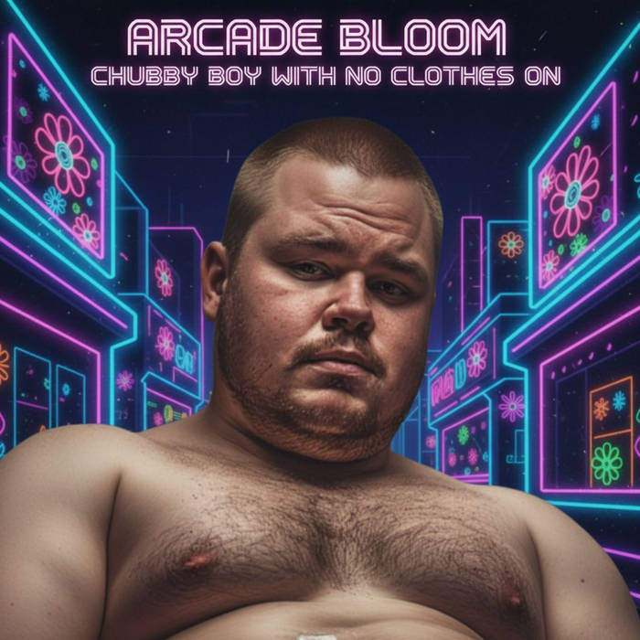 Chubby Boy With No Clothes On | Arcade Bloom