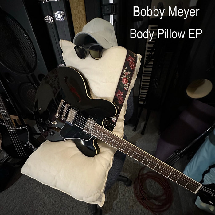 Body Pillow EP | Bobby Meyer