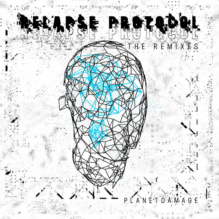 Relapse Protocol - The Remixes (2021) | Planetdamage | Freeze Etch